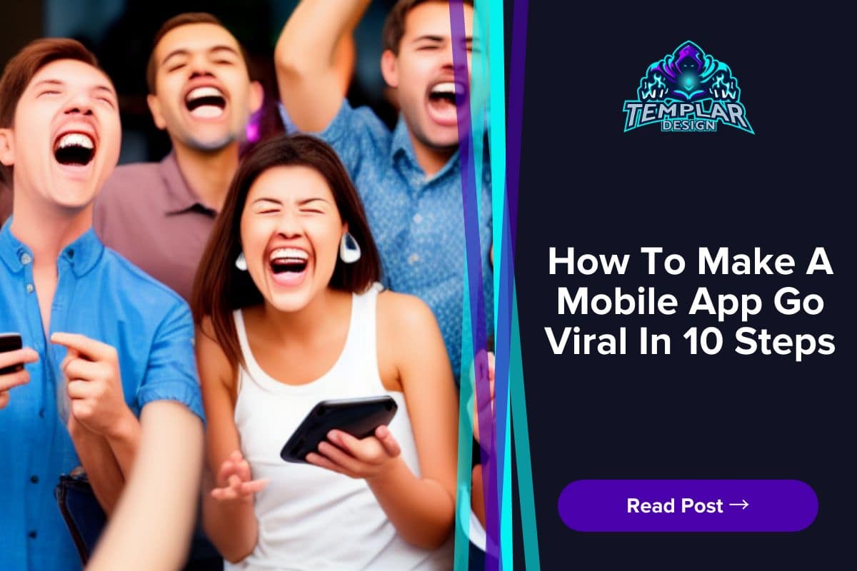 How To Make A Mobile App Go Viral In 10 Steps